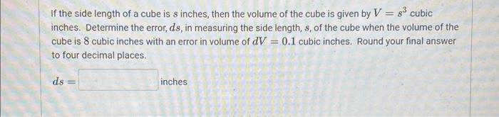 Solved If the side length of a cube is s inches, then the | Chegg.com