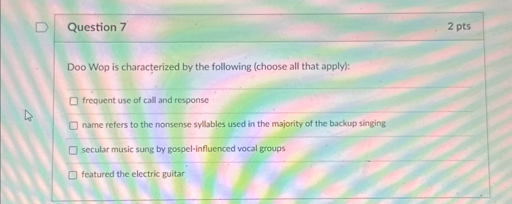 Solved Question 72ptsDoo Wop is characterized by the | Chegg.com