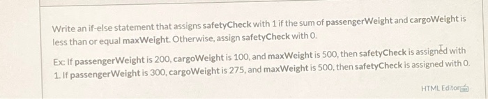 Solved Write an if-else statement that assigns safetyCheck | Chegg.com