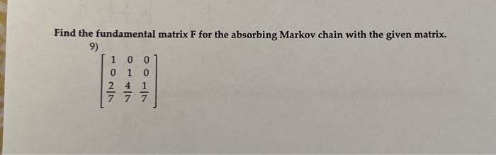 Solved Find the fundamental matrix F for the absorbing | Chegg.com