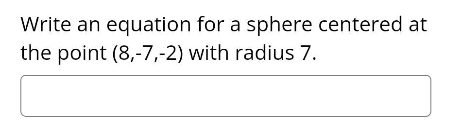 Solved Write an equation for a sphere centered at the point | Chegg.com
