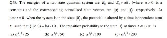 Solved Q49. The energies of a two-state quantum system are | Chegg.com
