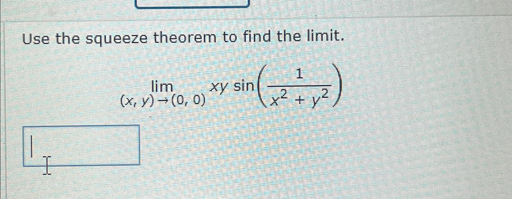Solved Use the squeeze theorem to find the | Chegg.com