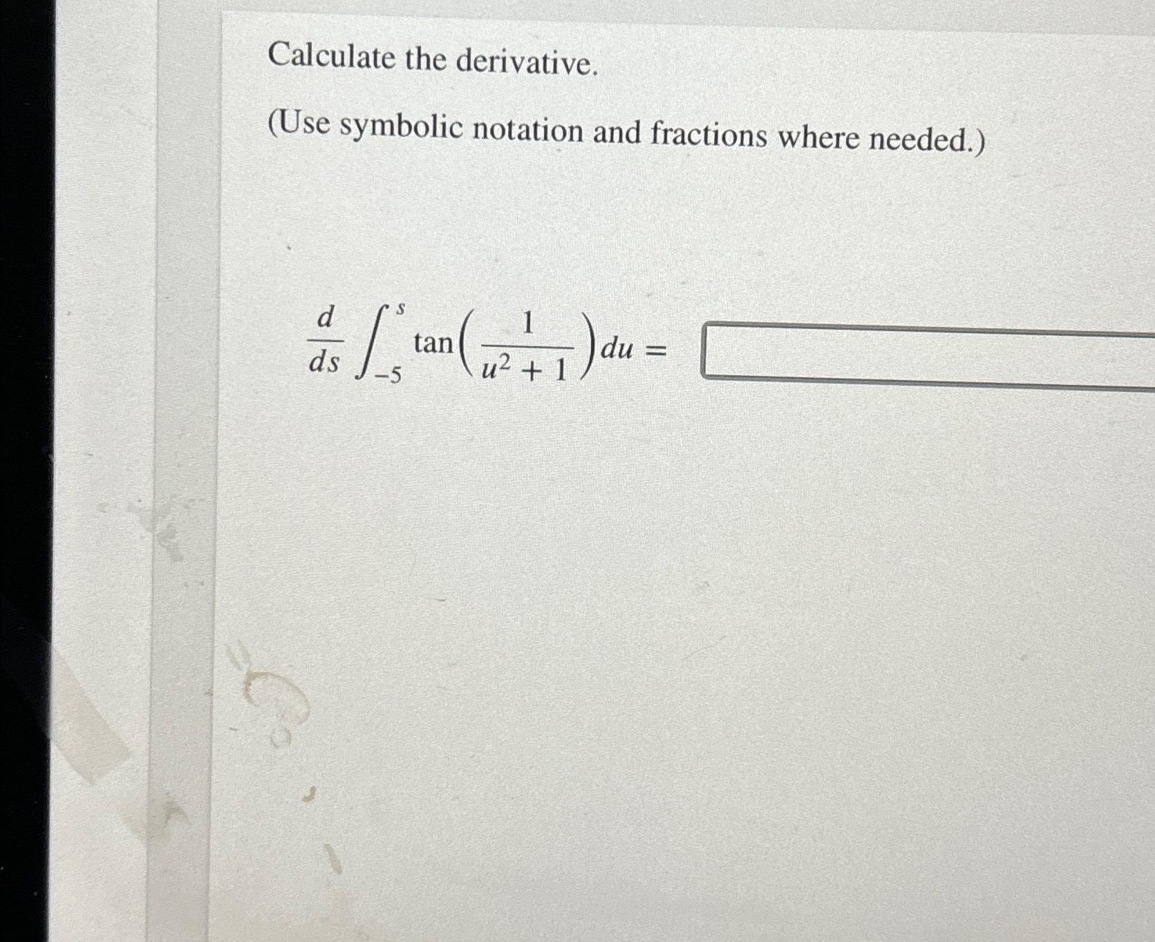 Solved Calculate the derivative.(Use symbolic notation and | Chegg.com