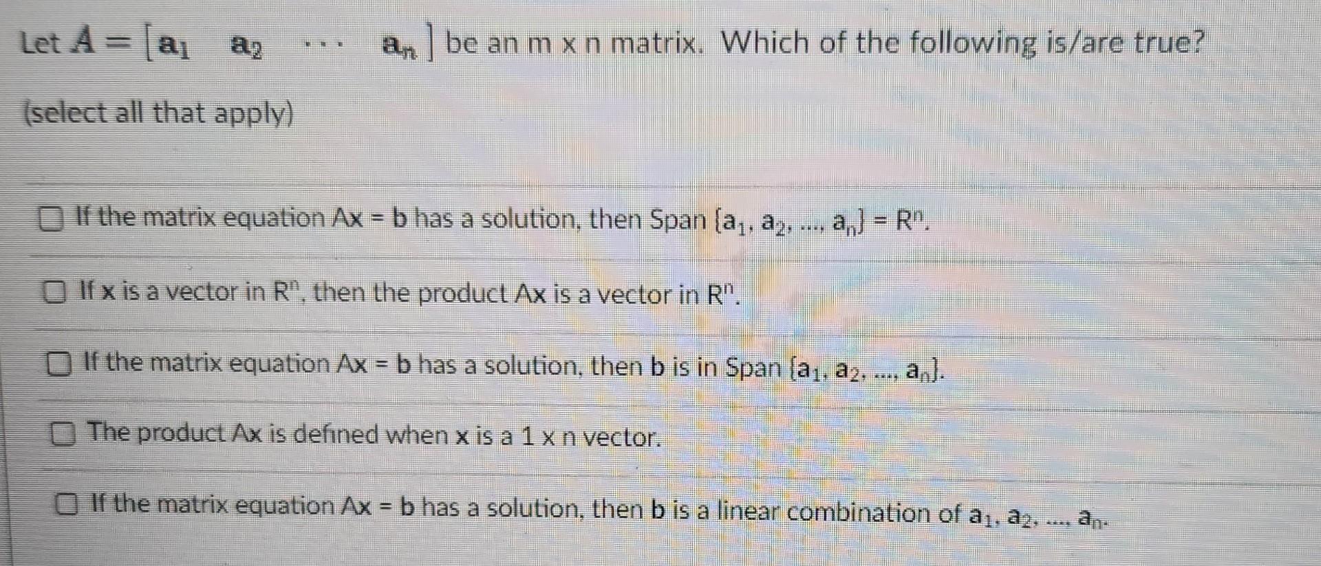Solved Let A=[a1a2⋯an] be an m×n matrix. Which of the | Chegg.com