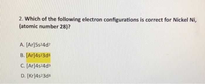 Solved 2. Which of the following electron configurations is | Chegg.com