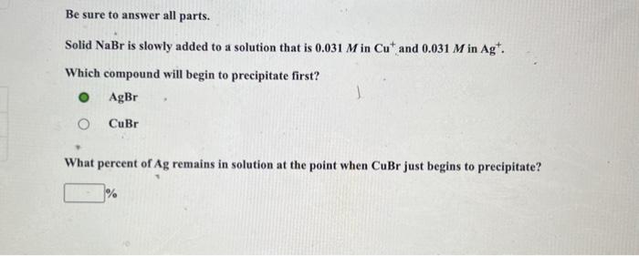 Solved Be sure to answer all parts. Solid NaBr is slowly | Chegg.com