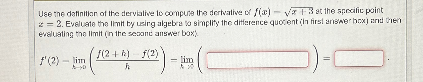 Solved Use the definition of the derviative to compute the | Chegg.com