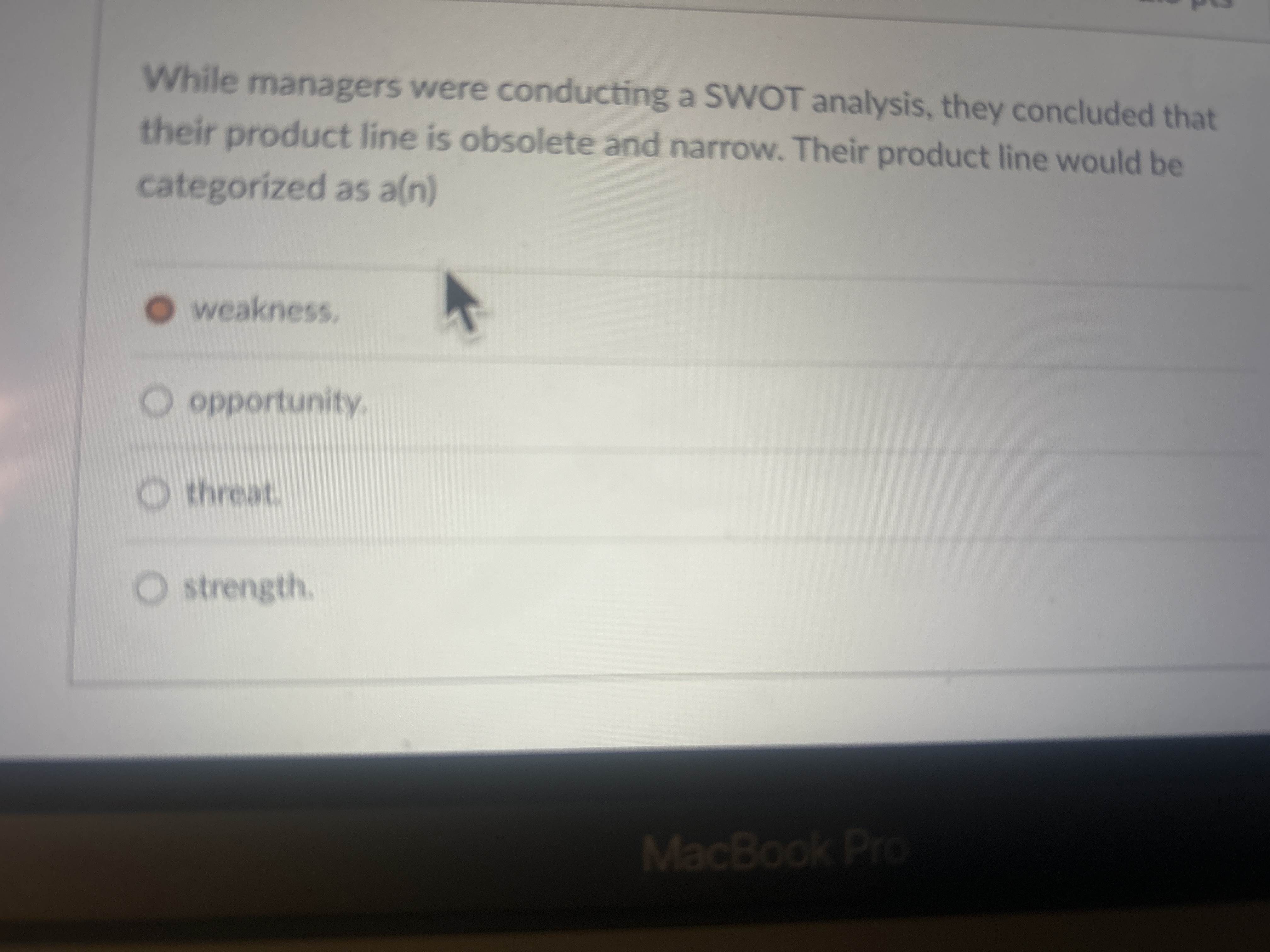 Solved While managers were conducting a SWOT analysis, they | Chegg.com