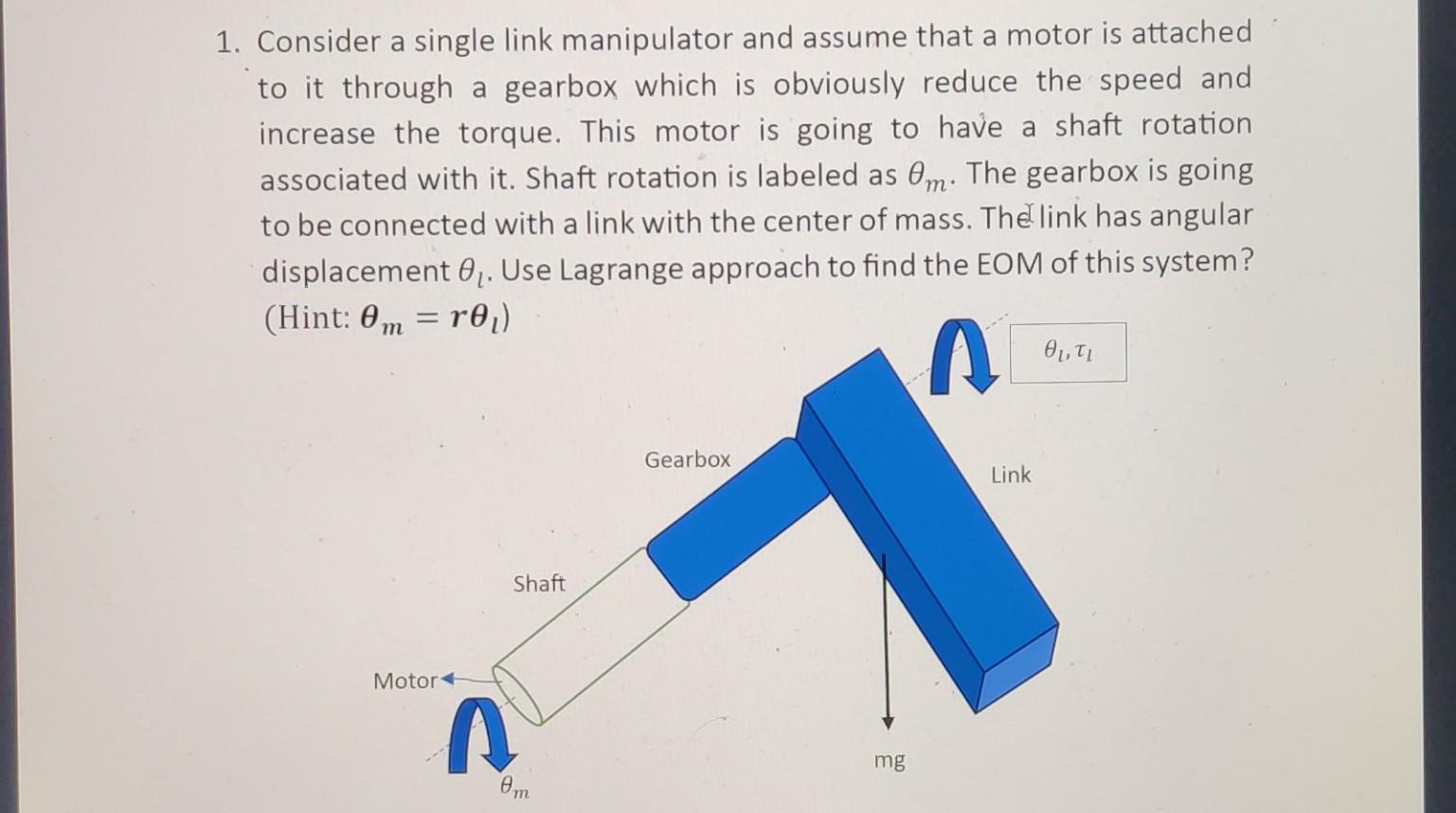 Solved 1. Consider a single link manipulator and assume that | Chegg.com