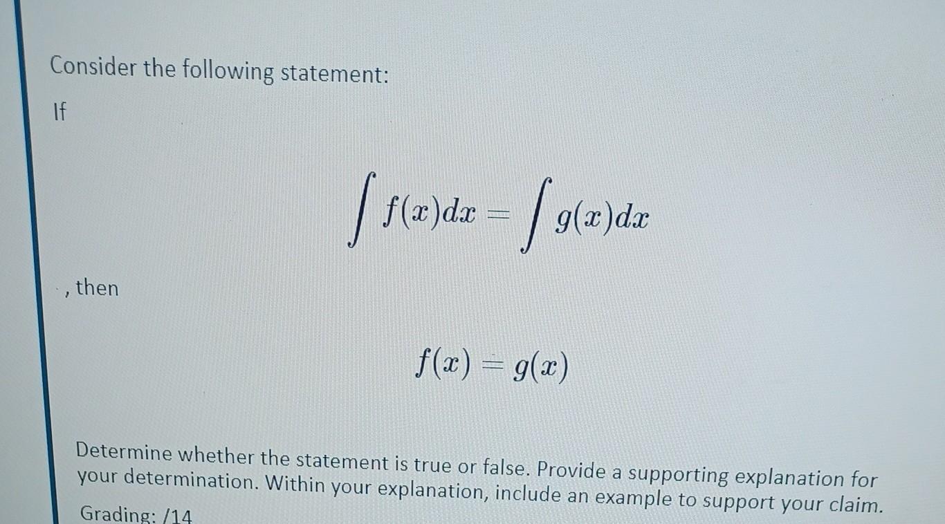 Solved Consider the following statement: If ∫f(x)dx=∫g(x)dx | Chegg.com