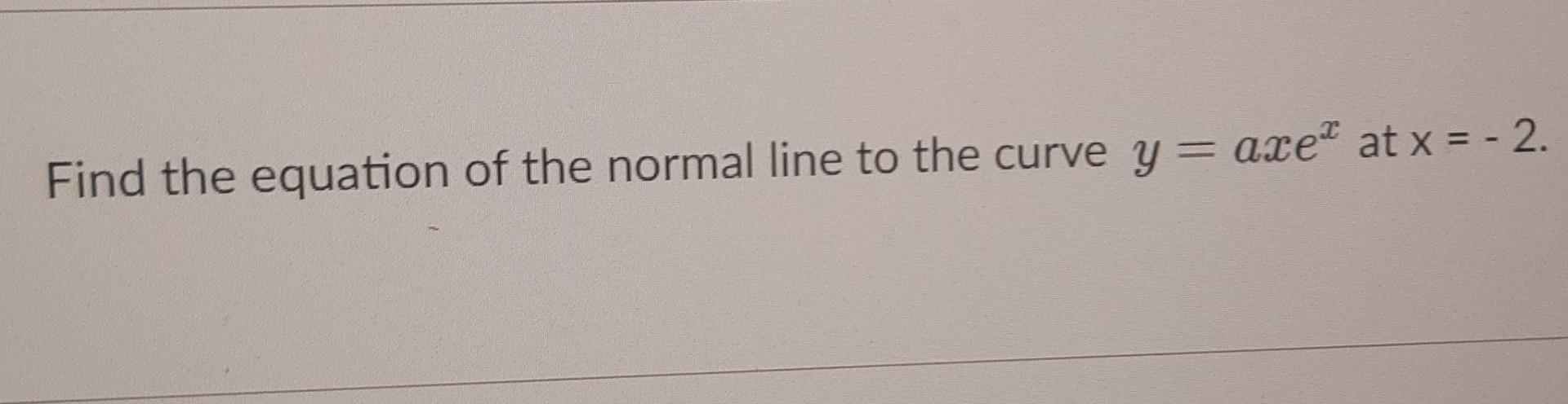 Solved Find the equation of the normal line to the curve y = | Chegg.com