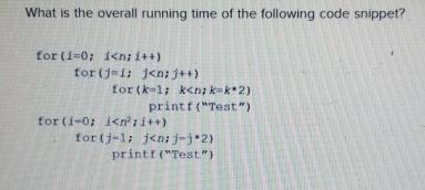 Solved What is the overall running time of the following | Chegg.com