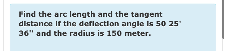 Solved Find the arc length and the tangent distance if the | Chegg.com