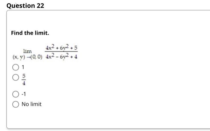 Solved Find the limit. lim(x,y)→(0,0)4x2−6y2+44x2+6y2+5 | Chegg.com