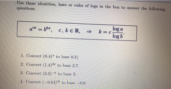 Solved Use these identities, laws or rules of logs in the | Chegg.com