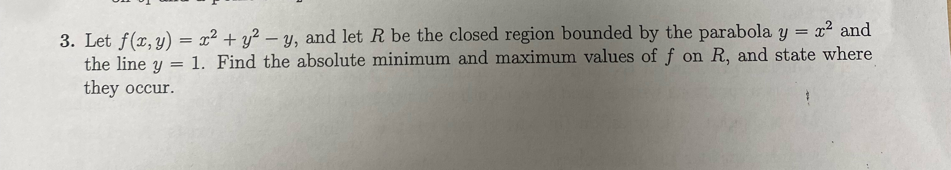Solved Let f(x,y)=x2+y2-y, ﻿and let R ﻿be the closed region | Chegg.com