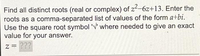 Solved Find all distinct roots (real or complex) of | Chegg.com