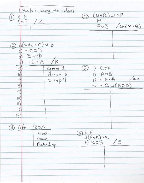 Solved Solve using the rules 1) )∼P/Z 2) ∼C⊃D 3) Ev∼D/B 5) | Chegg.com