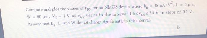 Solved Compute and plot the values of rDS for an NMOS device | Chegg.com