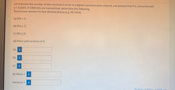 Solved Let X denote the number of bits received in error in | Chegg.com