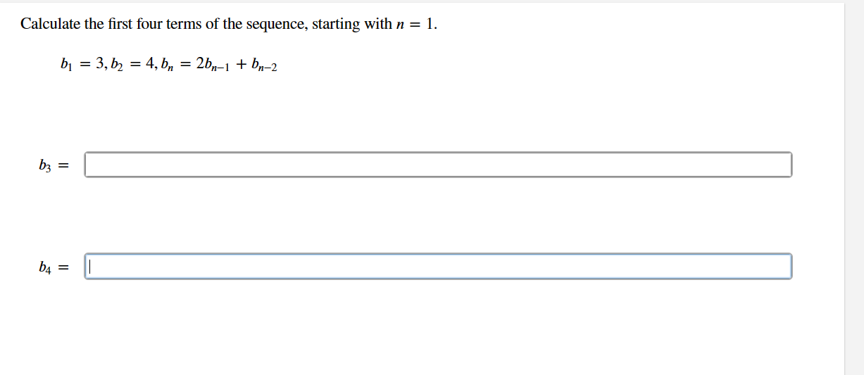Solved Calculate the first four terms of the sequence, | Chegg.com