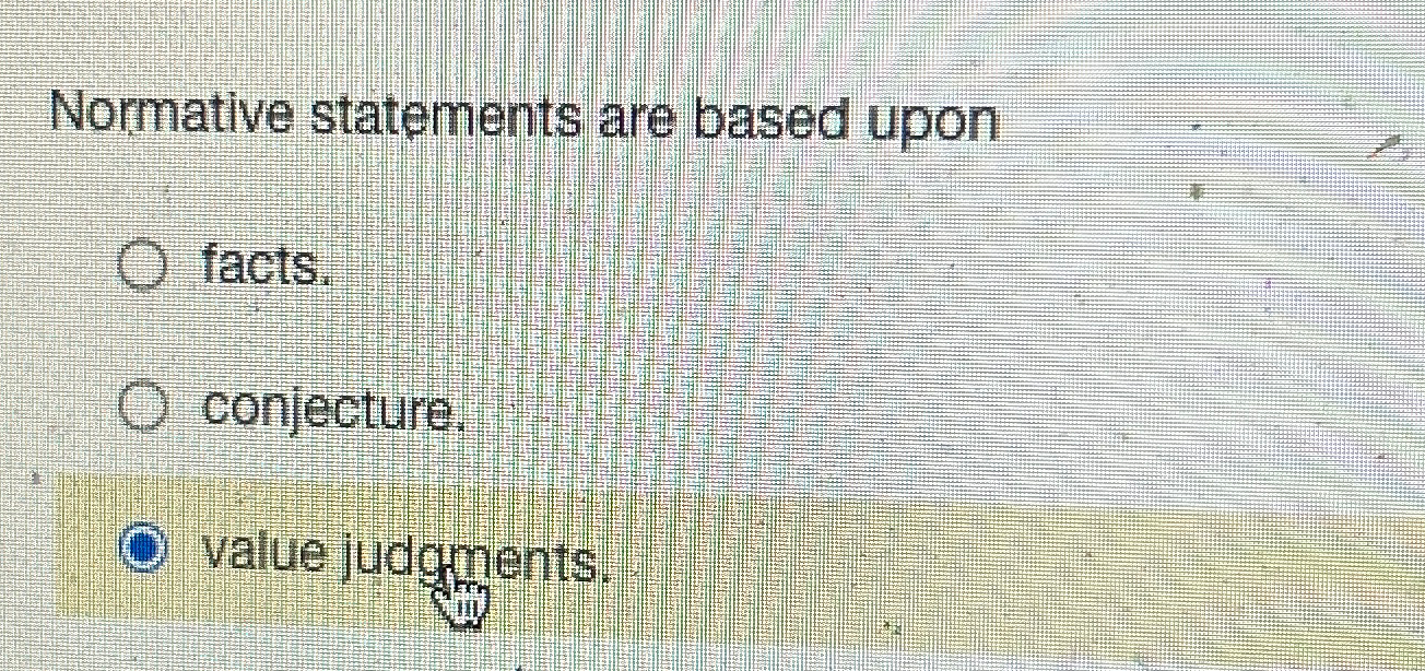 Solved Normative statements are based | Chegg.com