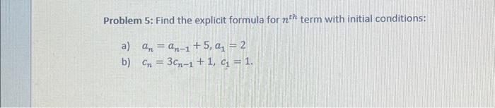 Problem 5: Find the explicit formula for nth term | Chegg.com