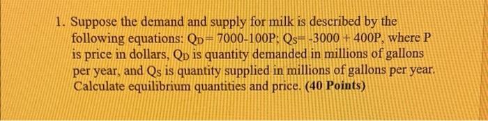 Solved 1. Suppose the demand and supply for milk is | Chegg.com