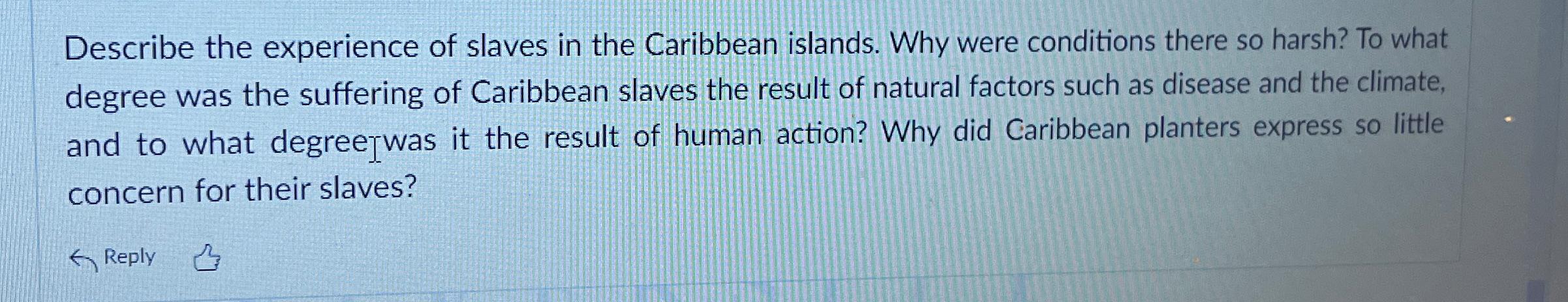 Solved Describe the experience of slaves in the Caribbean | Chegg.com