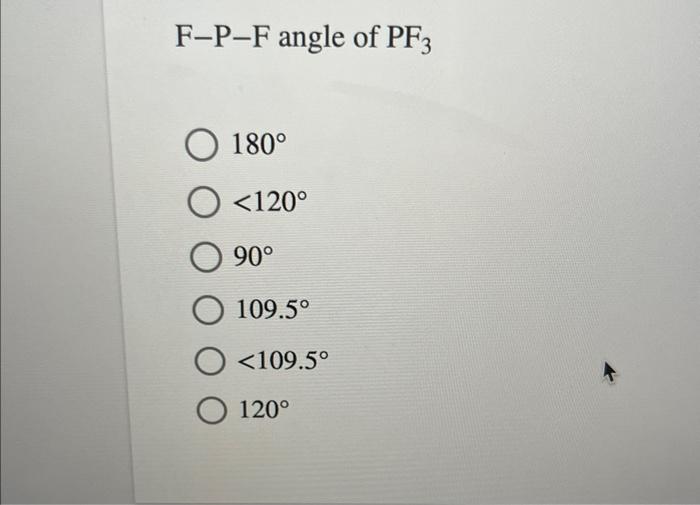 Solved F−P−F angle of PF3 180∘