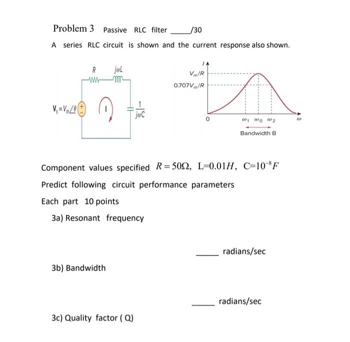 Solved Problem 3 Passive RLC filter /30 A series RLC circuit | Chegg.com