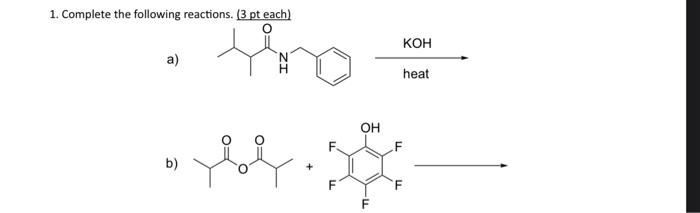 Solved 1. Complete the following reactions. (3 pt each) a) | Chegg.com