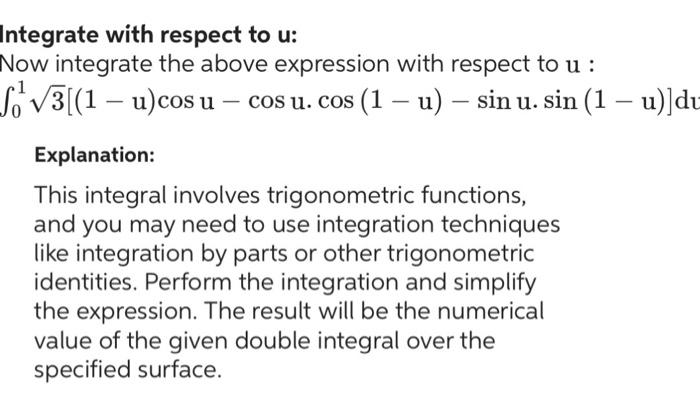 Solved Integrate with respect to u: Now integrate the above | Chegg.com
