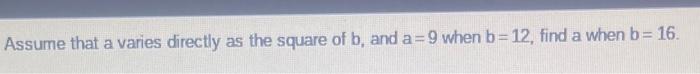 Solved Assume that a varies directly as the square of b, and | Chegg.com