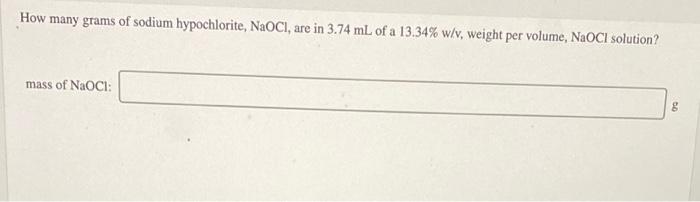 Solved How many grams of sodium hypochlorite, NaOCI, are in | Chegg.com