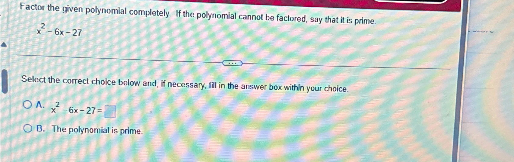 Solved Factor the given polynomial completely. If the | Chegg.com