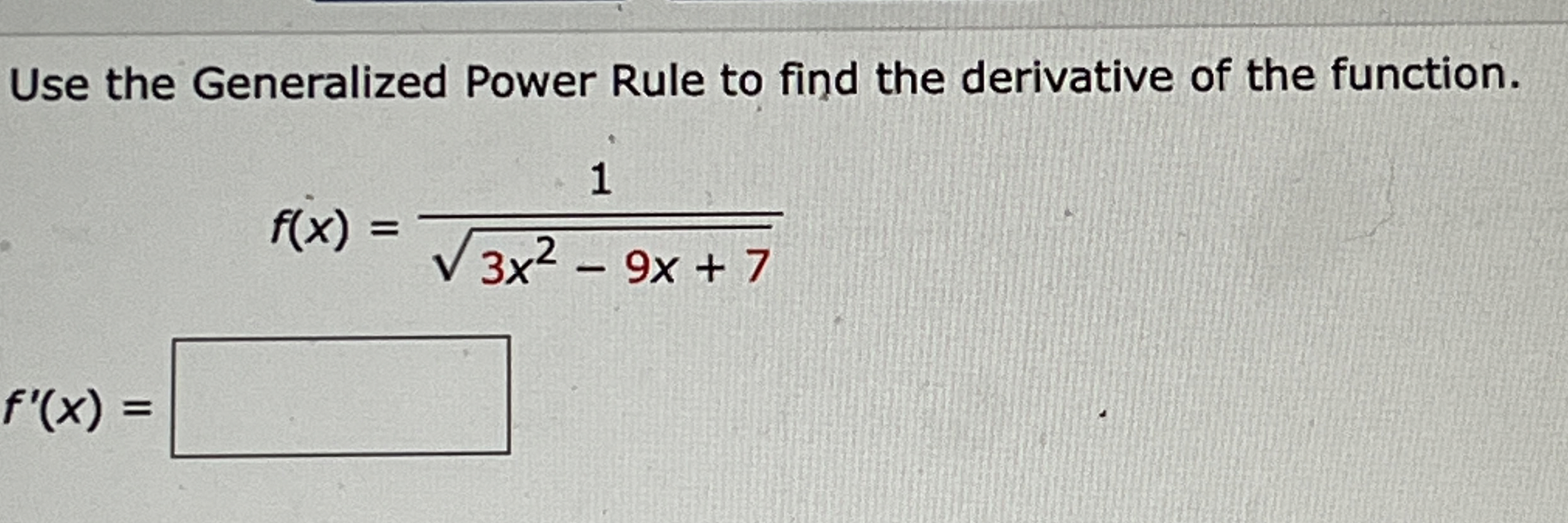 Solved Use the Generalized Power Rule to find the derivative | Chegg.com