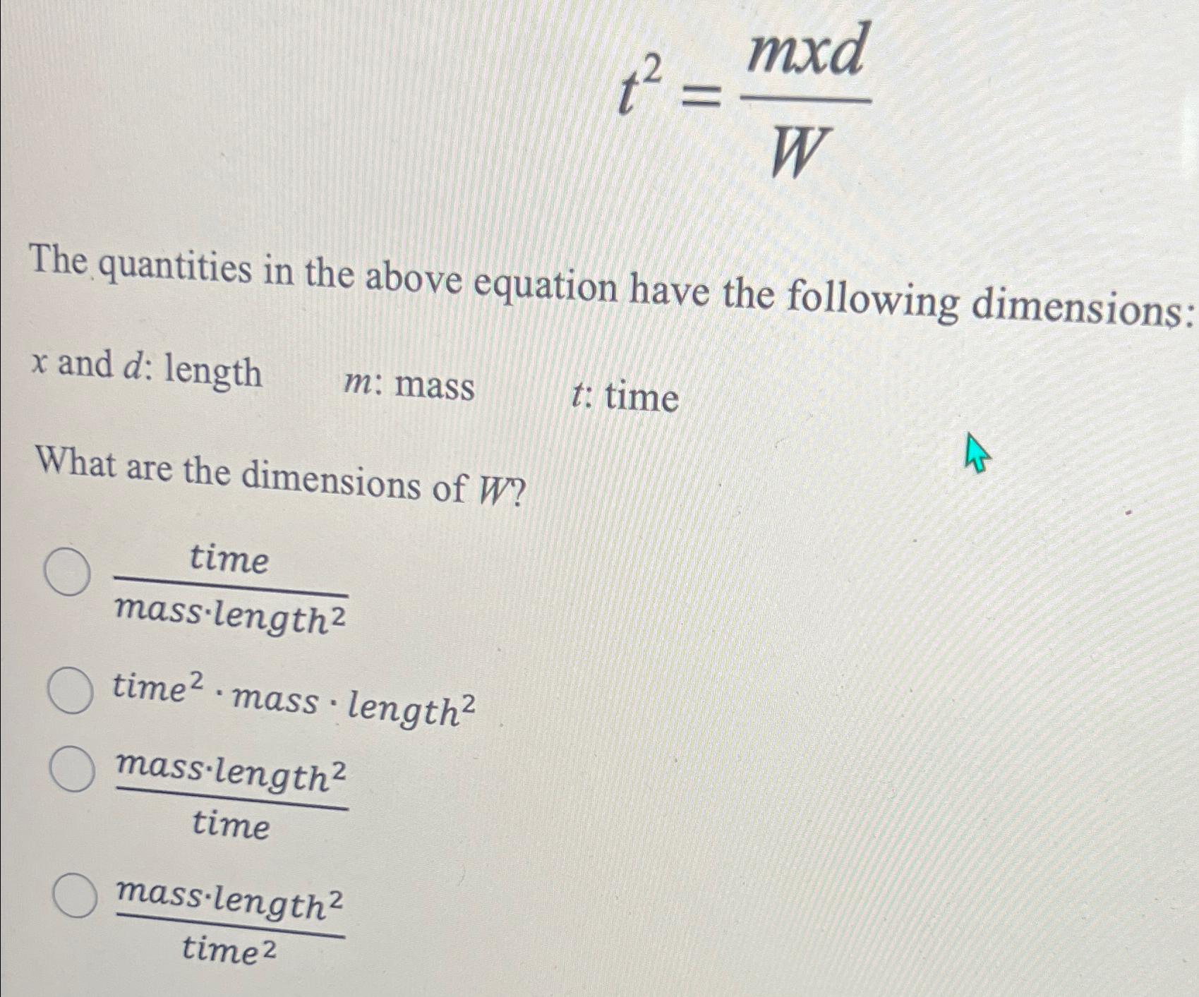 Solved t2=mxdWThe quantities in the above equation have the | Chegg.com