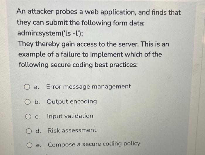 Solved An attacker probes a web application, and finds that | Chegg.com