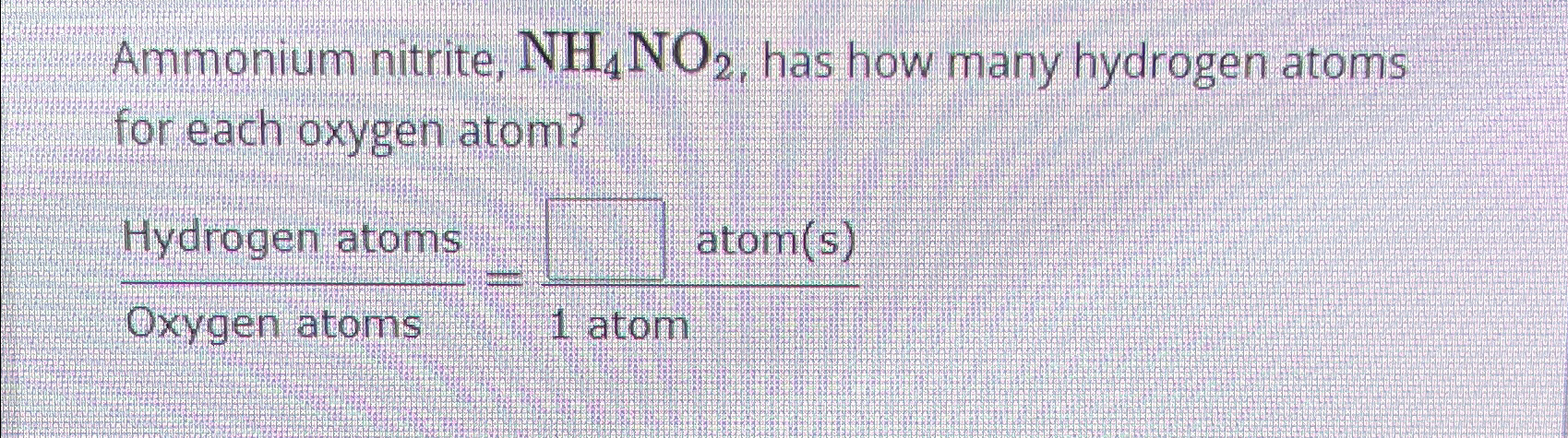 Ammonium nitrite, NH4NO2, ﻿has how many hydrogen | Chegg.com