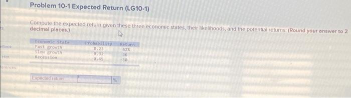 Solved Problem 10-1 Expected Return (LG10-1) Compute the | Chegg.com Solved Problem 10-1 Expected Return (LG10-1) Compute the | Chegg.com