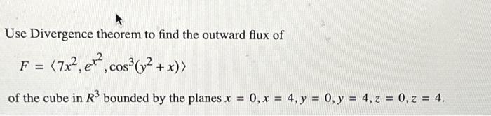 Solved Use Divergence theorem to find the outward flux of | Chegg.com