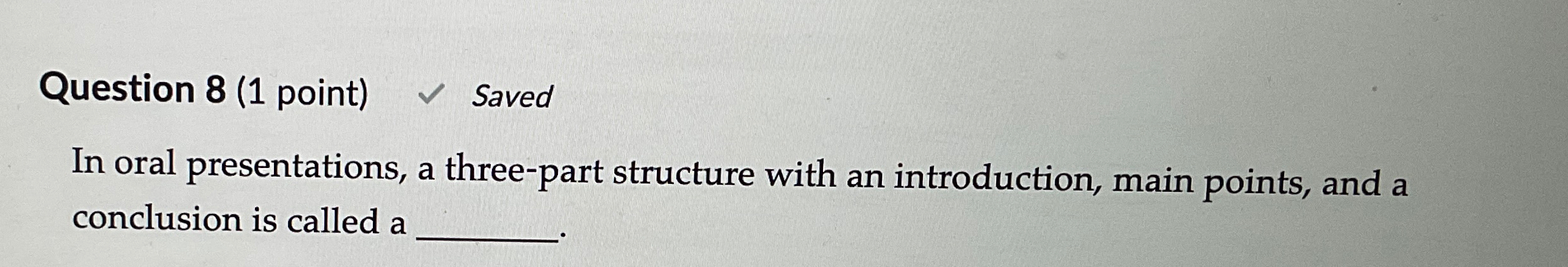Solved Question 8 (1 ﻿point) ﻿SavedIn oral presentations, a | Chegg.com