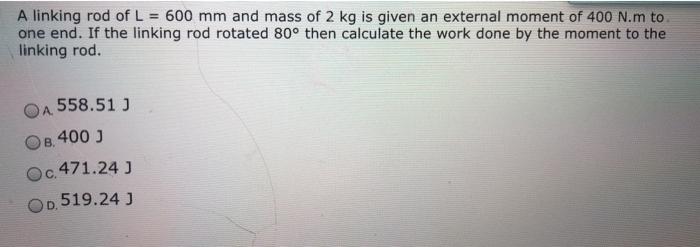 Solved A linking rod of L = 600 mm and mass of 2 kg is given | Chegg.com