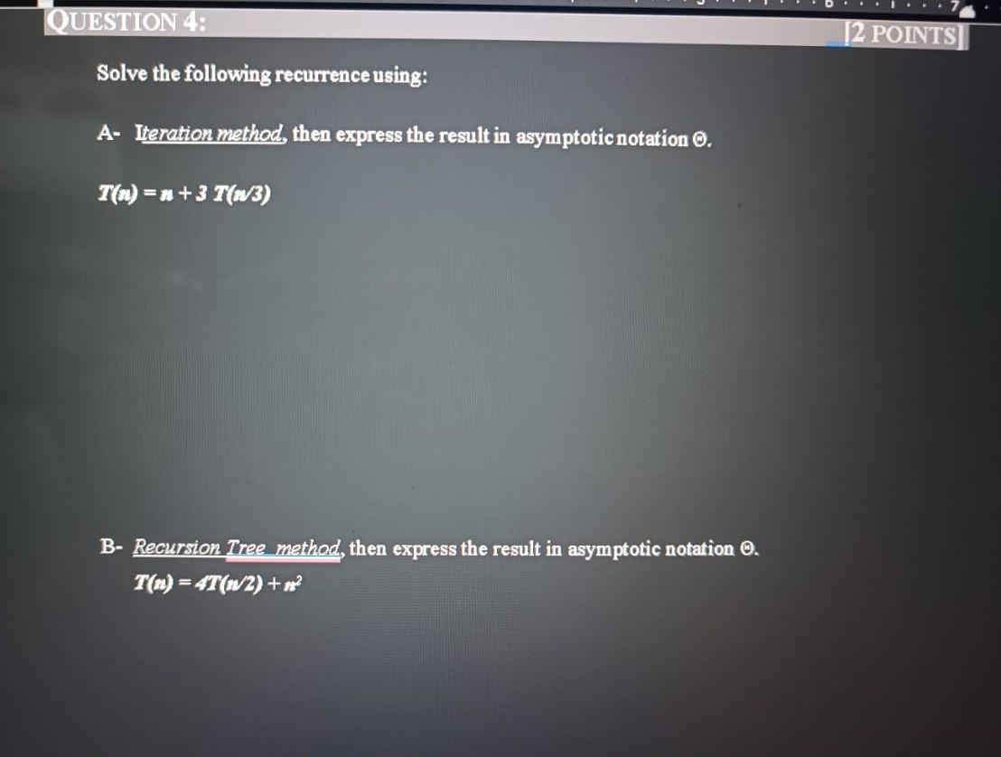 Solved Solve the following recurrence using: A- Iteration | Chegg.com