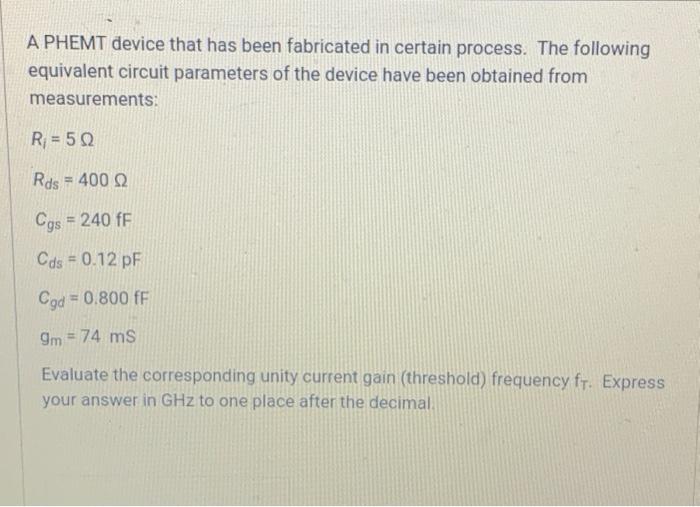 Solved A PHEMT device that has been fabricated in certain | Chegg.com