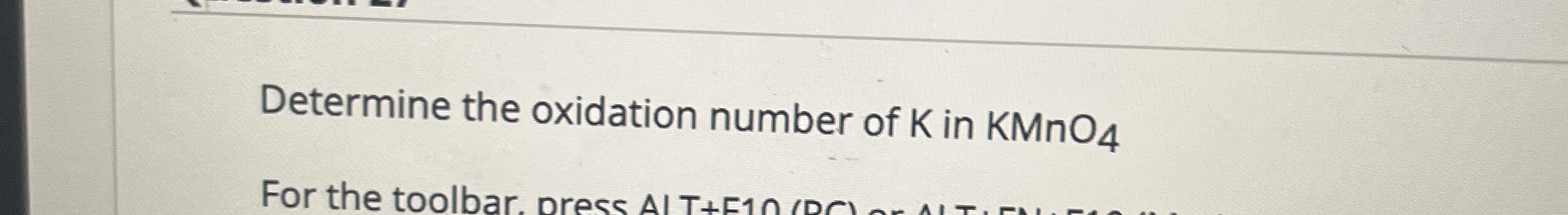 Solved Determine the oxidation number of K in KMnO4 | Chegg.com