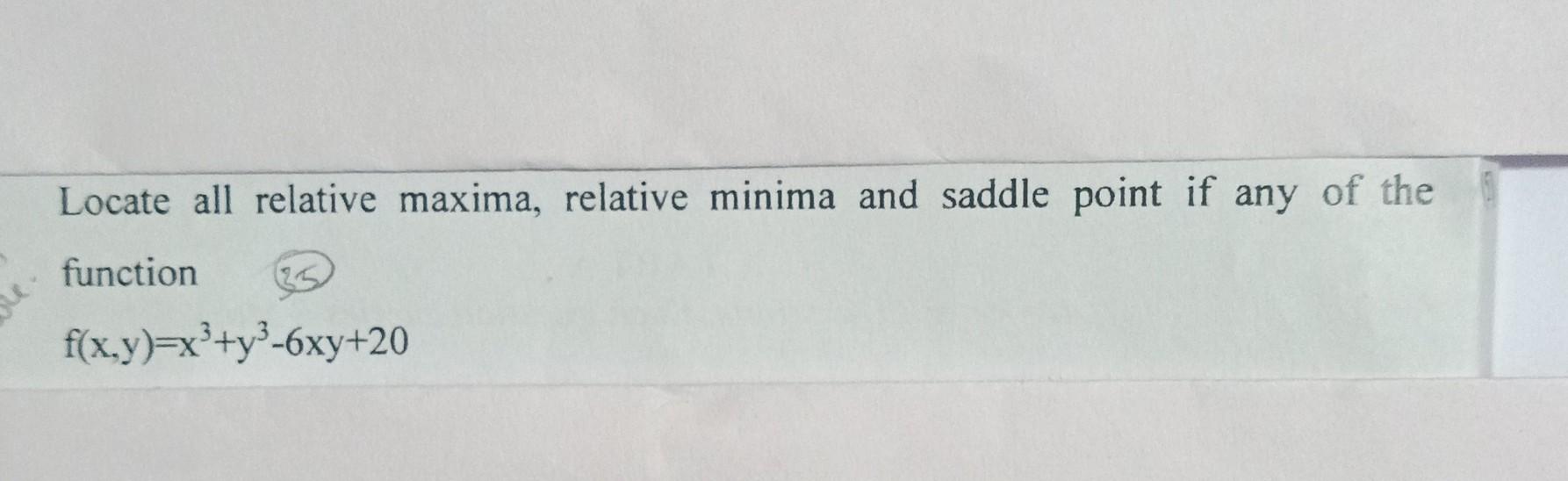 Solved Locate all relative maxima, relative minima and | Chegg.com