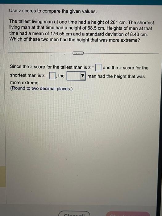 Solved Use z scores to compare the given values. The tallest | Chegg.com